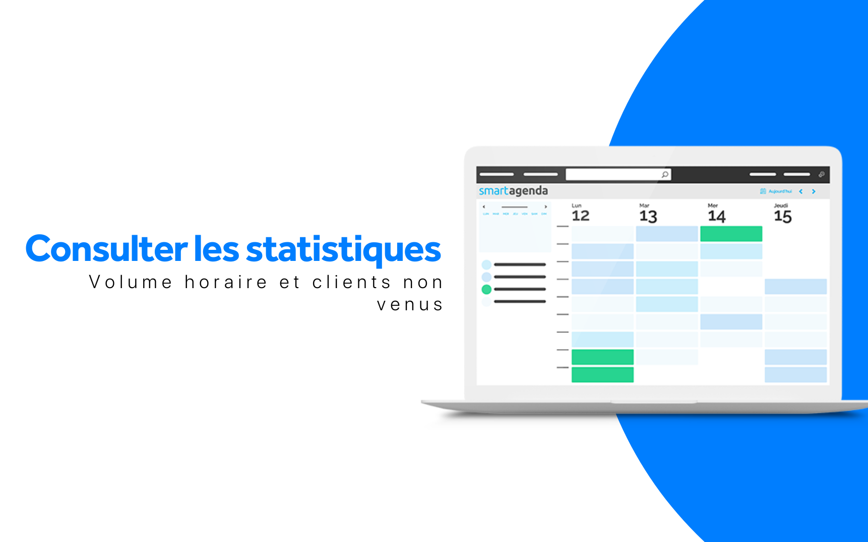 Consultez les statistiques volume horaire et clients non venus
